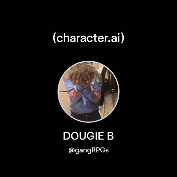Chat with DOUGIE B | character.ai | AI Chat, Reimagined–Your Words ...