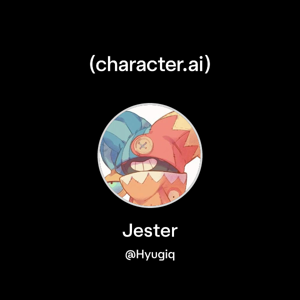Chat with Jester | character.ai | Personalized AI for every moment of ...