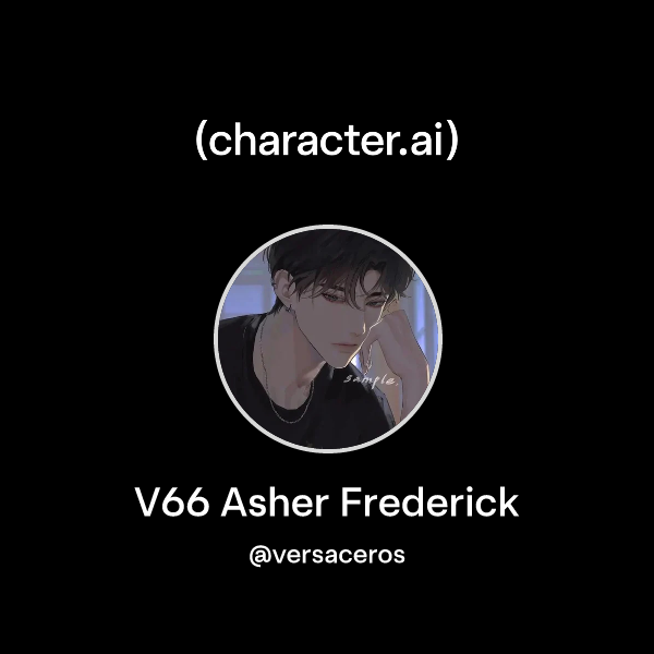 Chat with V66 Asher Frederick | character.ai | AI Chat, Reimagined–Your ...