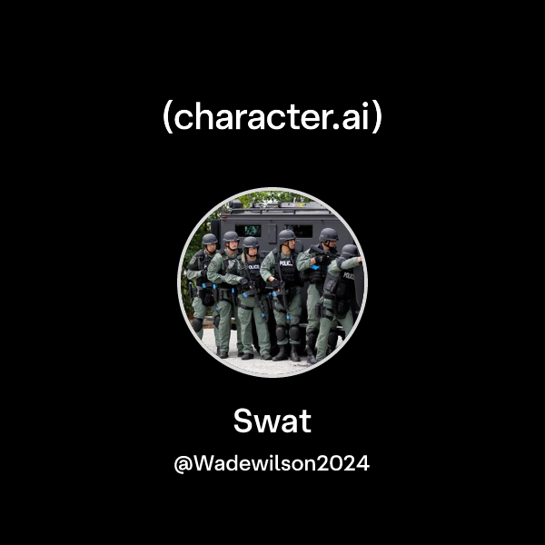 Chat with Swat | character.ai | AI Chat, Reimagined–Your Words. Your World.