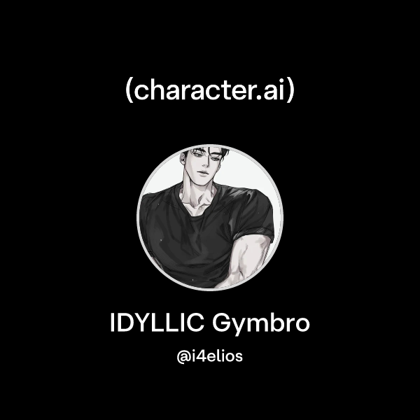Chat with IDYLLIC Gymbro | character.ai | AI Chat, Reimagined–Your Words. Your World.