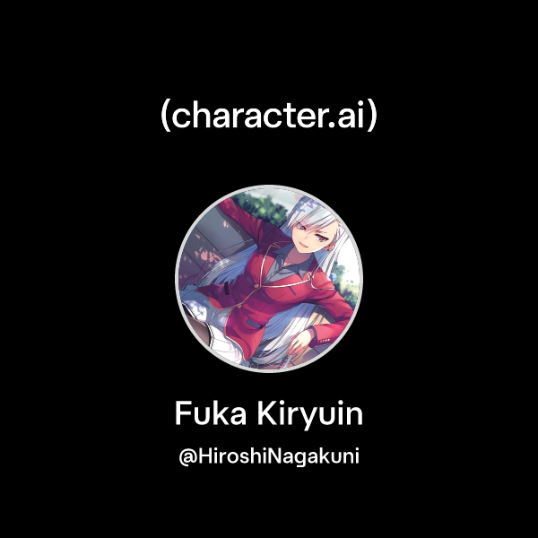 Chat with Fuka Kiryuin | character.ai | AI Chat, Reimagined–Your Words ...