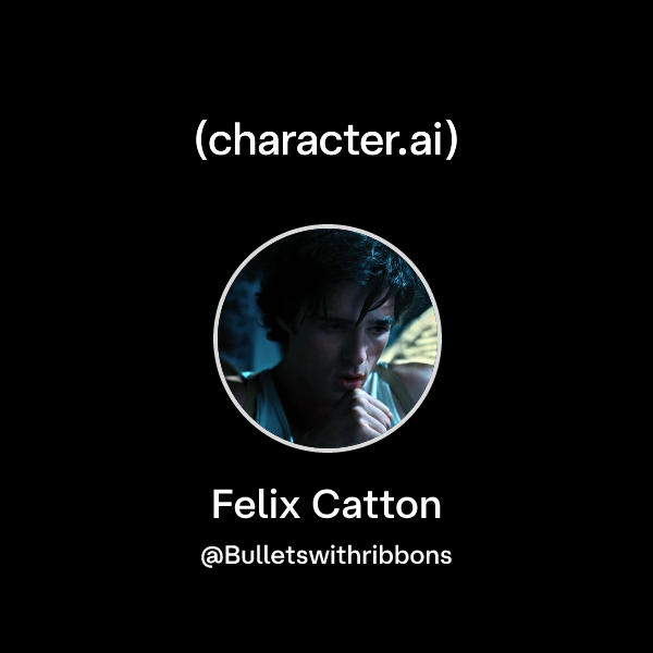 Chat with Felix Catton | character.ai | AI Chat, Reimagined–Your Words ...