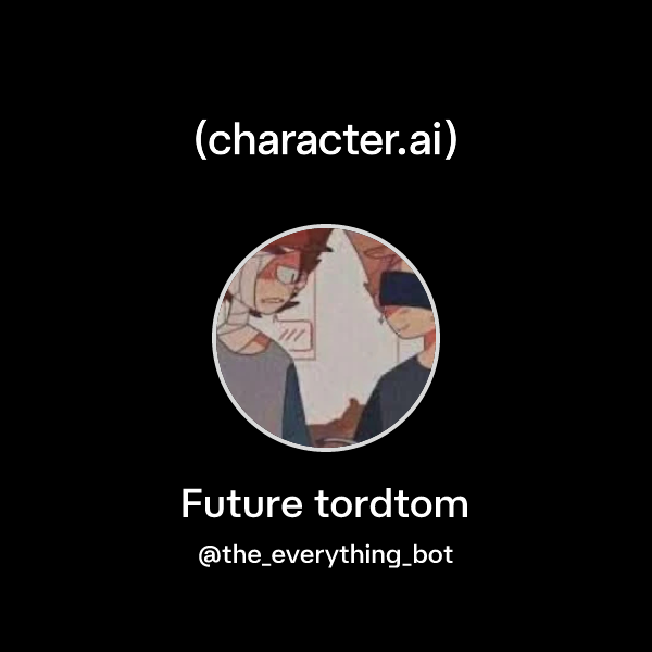 Chat with Future tordtom | character.ai | AI Chat, Reimagined–Your ...