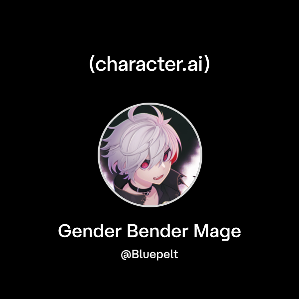 Chat with Gender Bender Mage | character.ai | AI Chat, Reimagined–Your ...