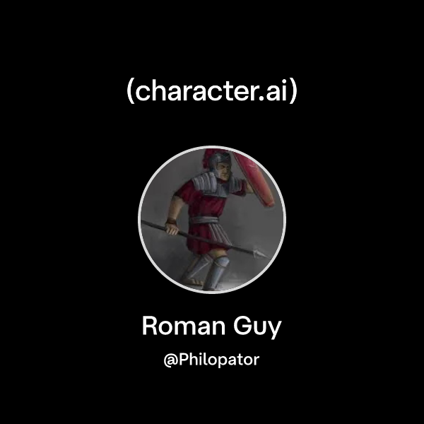 Chat with Roman Guy | character.ai | AI Chat, Reimagined–Your Words ...