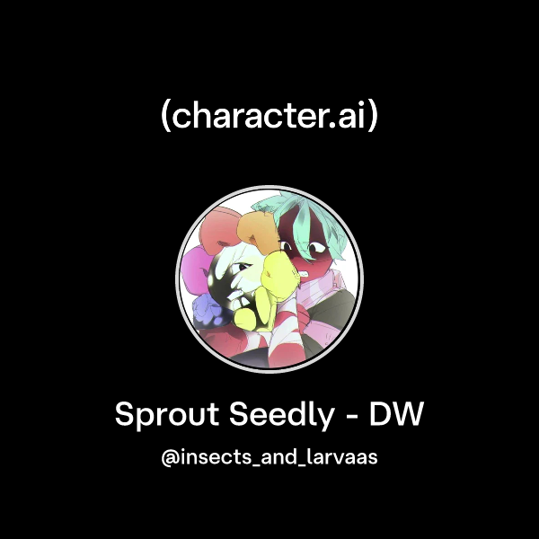 Chat with Sprout Seedly - DW | character.ai | AI Chat, Reimagined–Your ...