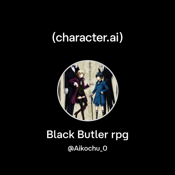 Chat with Black Butler rpg | character.ai | AI Chat, Reimagined–Your ...