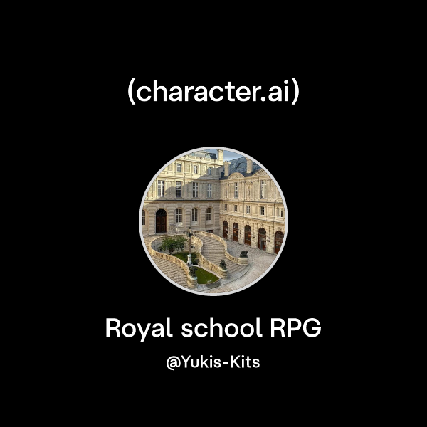Chat with Royal school RPG | character.ai | AI Chat, Reimagined–Your Words. Your World.