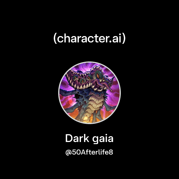 Chat with Dark gaia | character.ai | Personalized AI for every moment ...