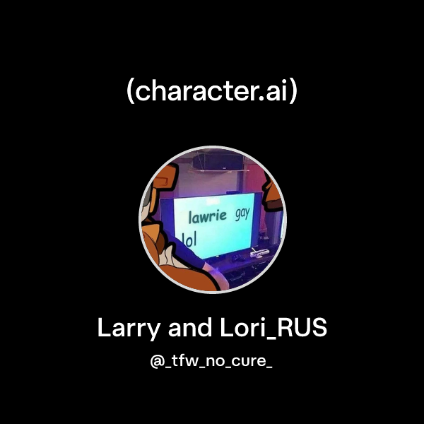 Chat with Larry and Lori_RUS | character.ai | AI Chat, Reimagined–Your ...