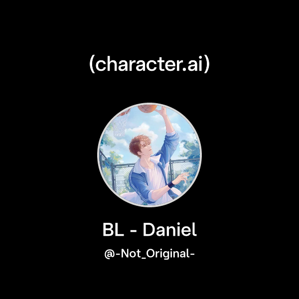 Chat with BL - Daniel | character.ai | AI Chat, Reimagined–Your Words ...