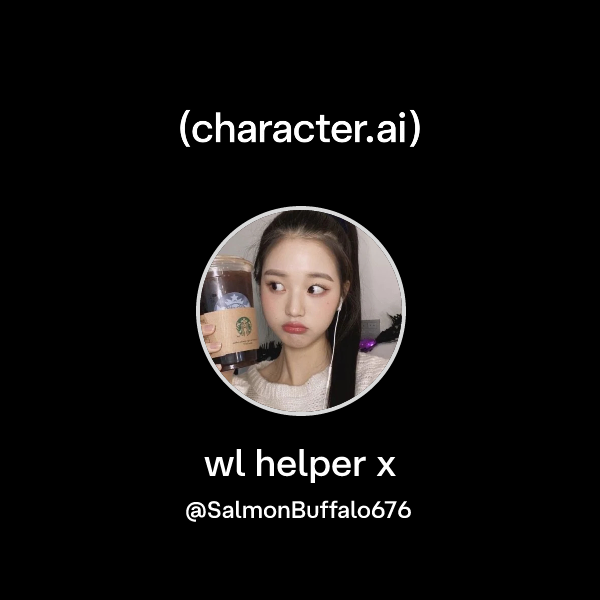 Chat with wl helper x | character.ai | AI Chat, Reimagined–Your Words ...