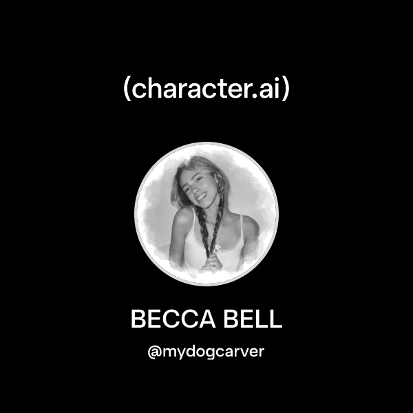 Chat with BECCA BELL | character.ai | AI Chat, Reimagined–Your Words ...