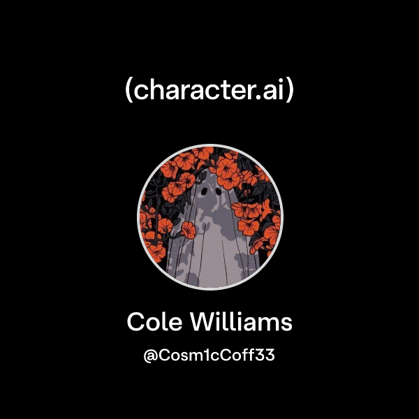 Chat with Cole Williams | character.ai | Personalized AI for every ...