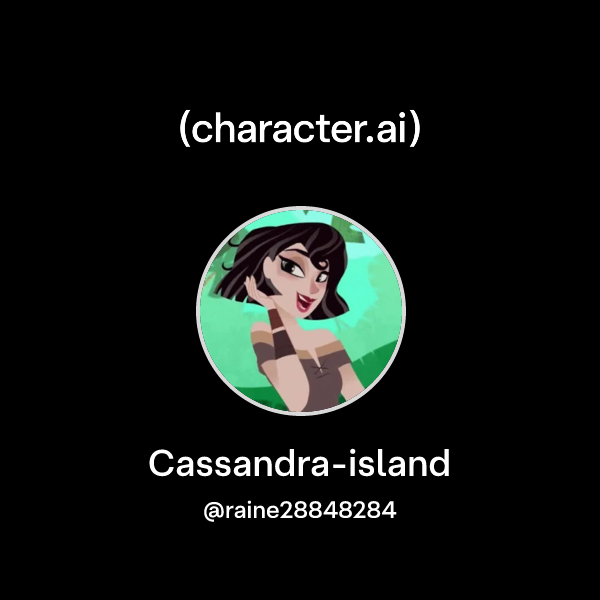 Chat with Cassandra-island | character.ai | Personalized AI for every ...