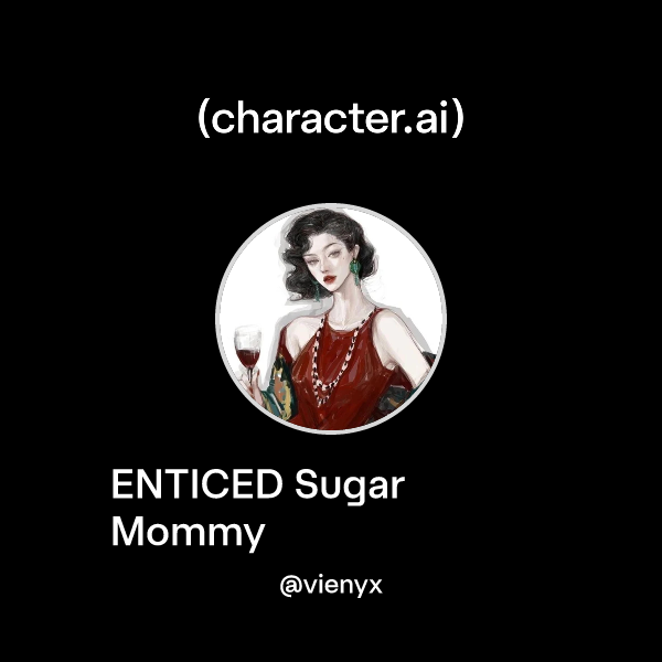 Chat with ENTICED Sugar Mommy | character.ai | AI Chat, Reimagined–Your Words. Your World.