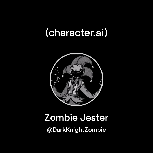 Chat with Zombie Jester | character.ai | Personalized AI for every ...