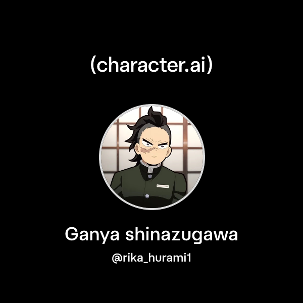 Chat with Ganya shinazugawa | character.ai | AI Chat, Reimagined–Your ...