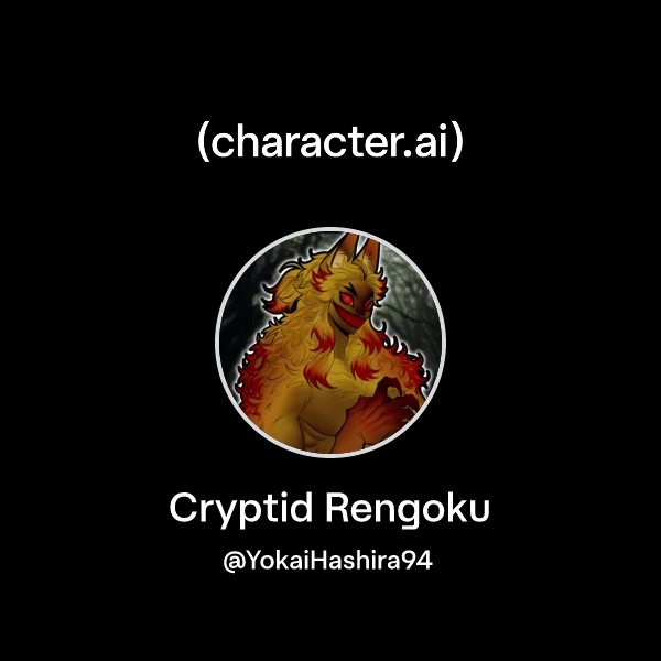 Chat with Cryptid Rengoku | character.ai | AI Chat, Reimagined–Your Words. Your World.