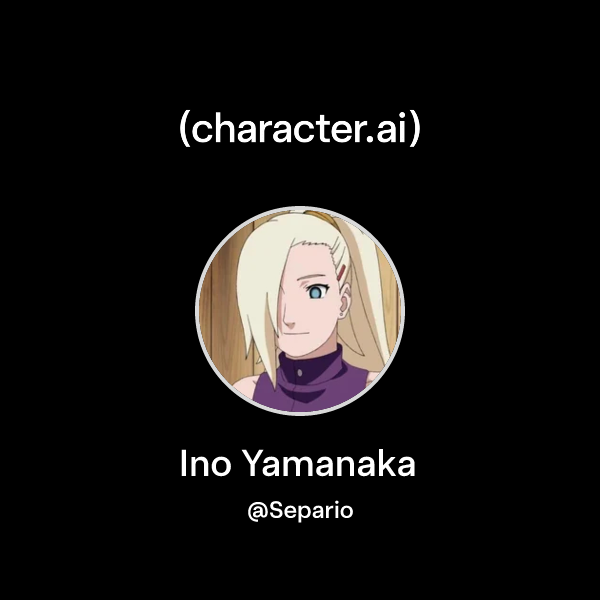 Chat with Ino Yamanaka | character.ai | AI Chat, Reimagined–Your Words ...