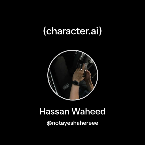 Chat with Hassan Waheed | character.ai | AI Chat, Reimagined–Your Words. Your World.