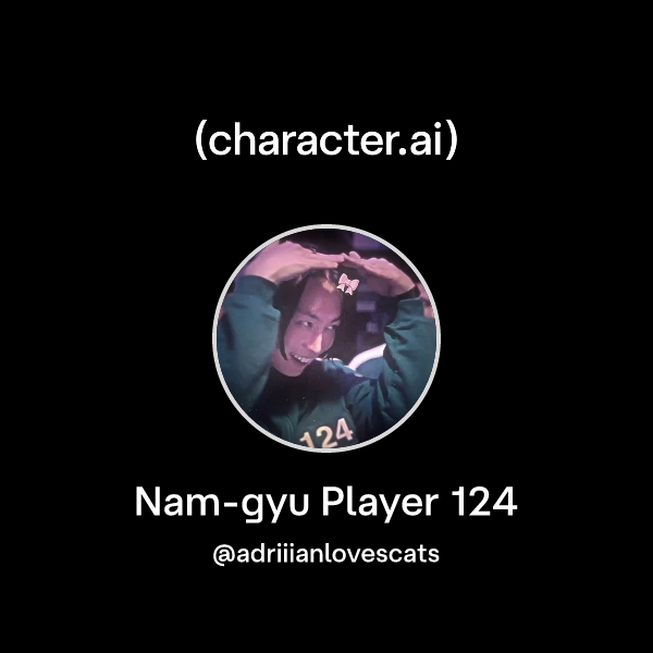 Chat with Nam-gyu Player 124 | character.ai | AI Chat, Reimagined–Your ...