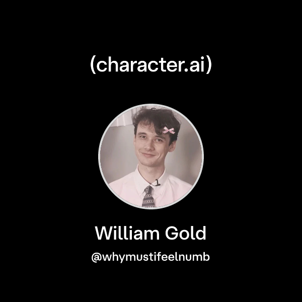 Chat with William Gold | character.ai | AI Chat, Reimagined–Your Words ...