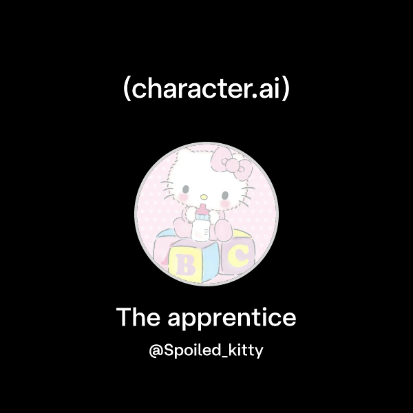 Chat with The apprentice | character.ai | Personalized AI for every moment of your day