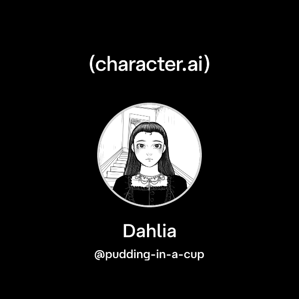 Chat with Dahlia | character.ai | Personalized AI for every moment of ...
