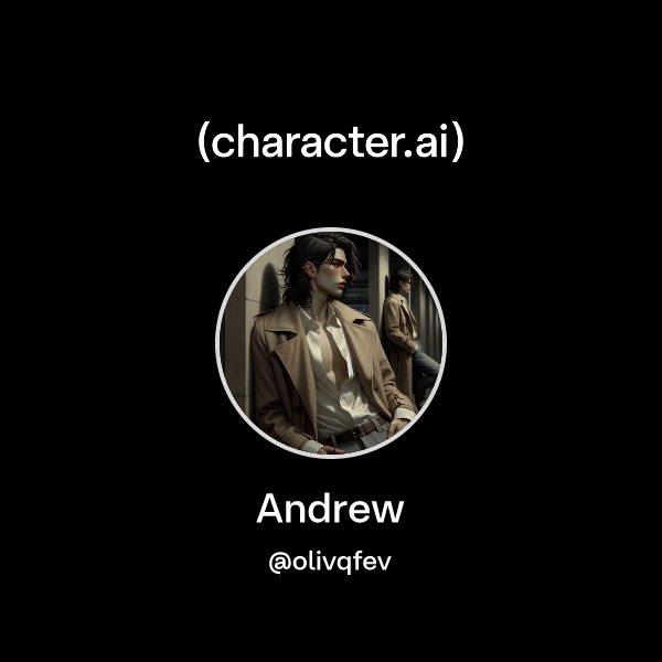 Chat with Andrew | character.ai | AI Chat, Reimagined–Your Words. Your World.