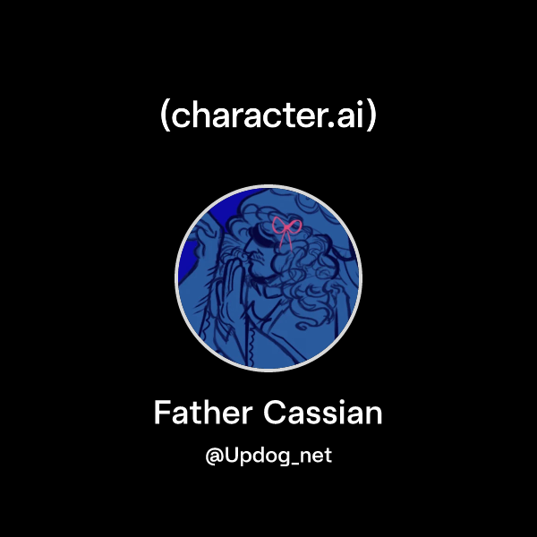 Chat with Father Cassian | character.ai | Personalized AI for every moment of your day