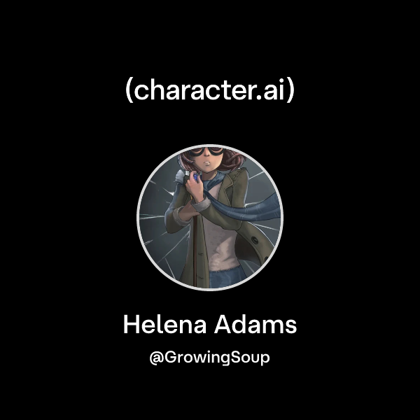 Chat with Helena Adams | character.ai | Personalized AI for every ...