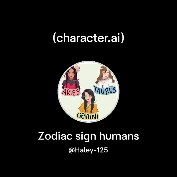 Chat with Zodiac sign humans | character.ai | Personalized AI for every ...