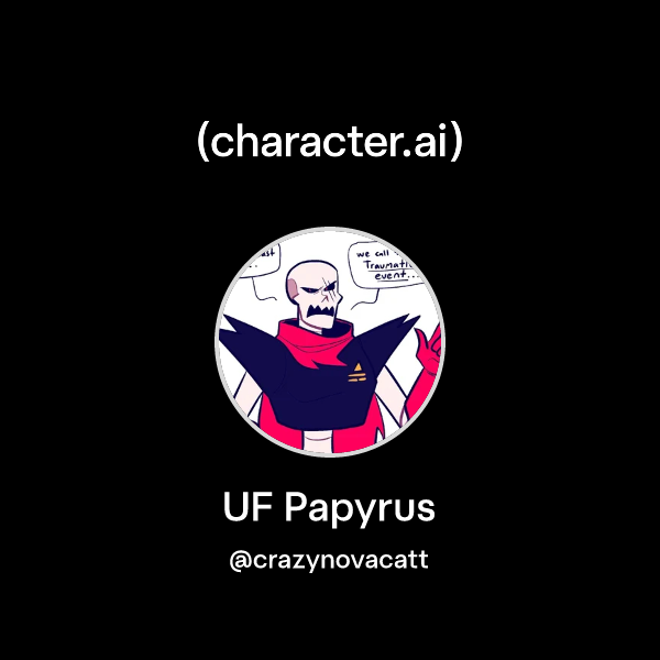 Chat with UF Papyrus | character.ai | AI Chat, Reimagined–Your Words ...