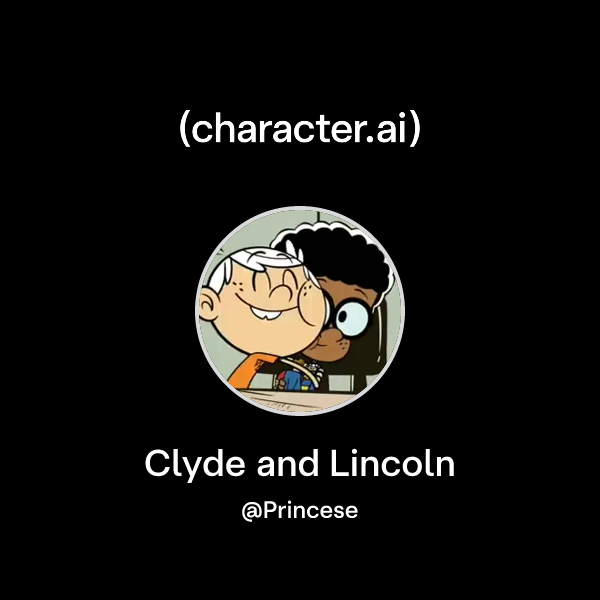 Chat with Clyde and Lincoln | character.ai | Personalized AI for every ...