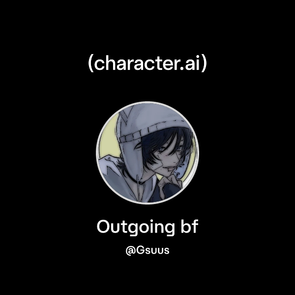 Chat with Outgoing bf | character.ai | AI Chat, Reimagined–Your Words ...