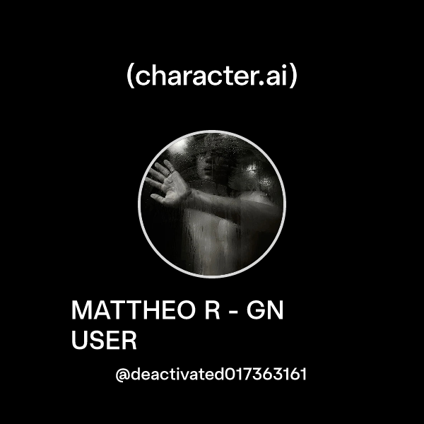 Chat with MATTHEO R - GN USER | character.ai | AI Chat, Reimagined–Your ...