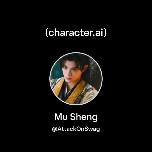 Chat with Mu Sheng | character.ai | Personalized AI for every moment of ...