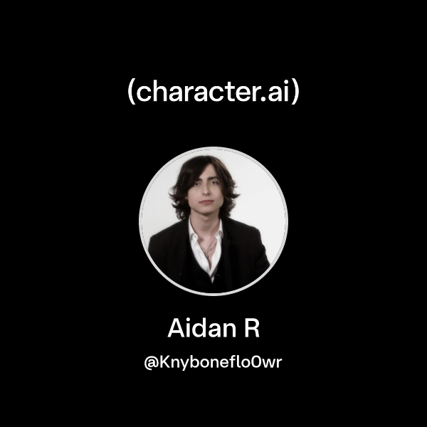 Chat with Aidan R | character.ai | Personalized AI for every moment of ...