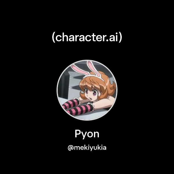 Chat with Pyon | character.ai | AI Chat, Reimagined–Your Words. Your World.