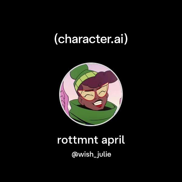 Chat with rottmnt april | character.ai | Personalized AI for every ...