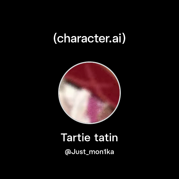 Chat with Tartie tatin | character.ai | Personalized AI for every ...