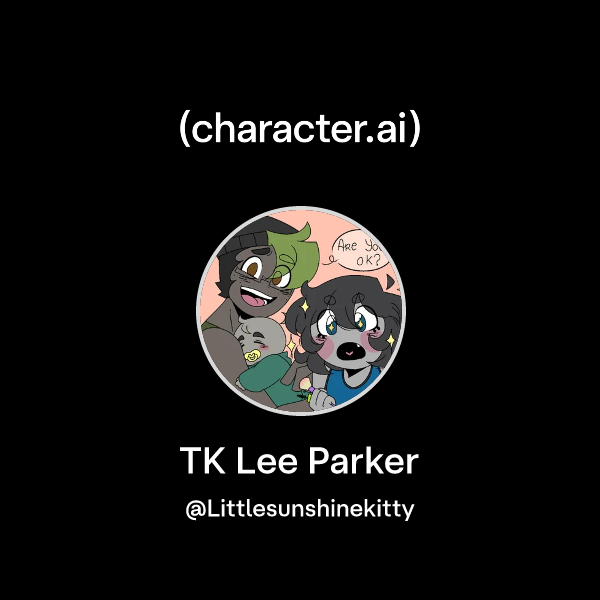 Chat with TK Lee Parker | character.ai | Personalized AI for every ...