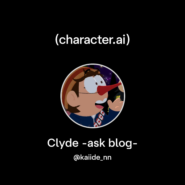 Chat with Clyde -ask blog- | character.ai | AI Chat, Reimagined–Your ...