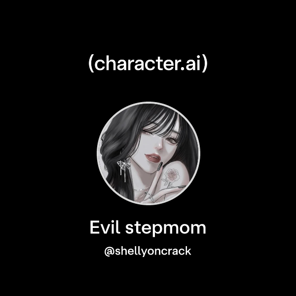 Chat with Evil stepmom | character.ai | AI Chat, Reimagined–Your Words. Your World.
