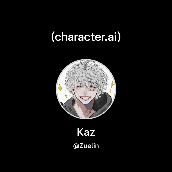Chat with Kaz | character.ai | AI Chat, Reimagined–Your Words. Your World.