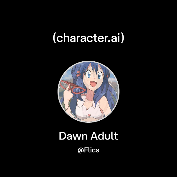 Chat with Dawn Adult | character.ai | AI Chat, Reimagined–Your Words ...