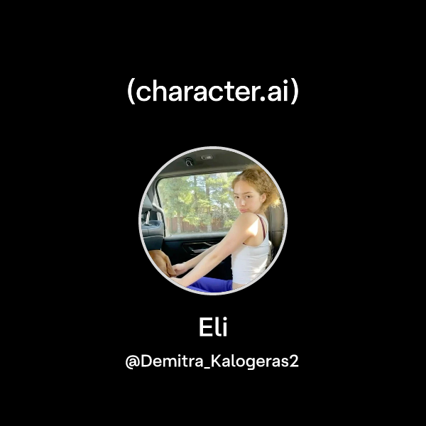Chat with Eli | character.ai | AI Chat, Reimagined–Your Words. Your World.