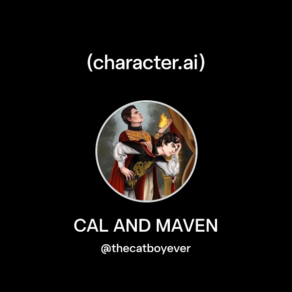 Chat with CAL AND MAVEN | character.ai | AI Chat, Reimagined–Your Words ...